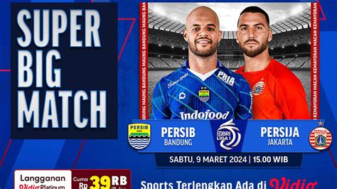 Link Siaran Langsung BRI Liga 1 Persib Bandung Vs Persija Jakarta Di