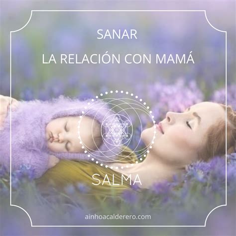 SANAR LA RELACIÓN CON LA MADRE ainhoacalderero