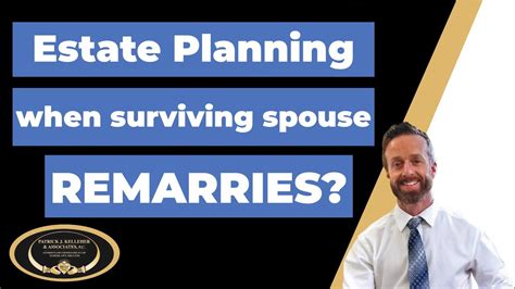 How Is Estate Planning Affected If Surviving Spouse Remarries Youtube
