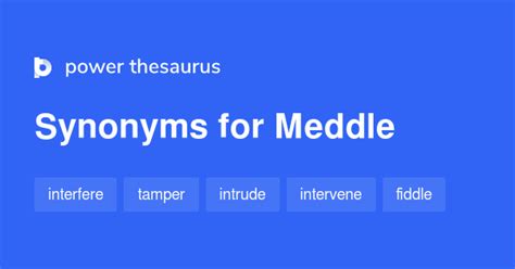 Meddle Synonyms 1 225 Similar Words And Phrases