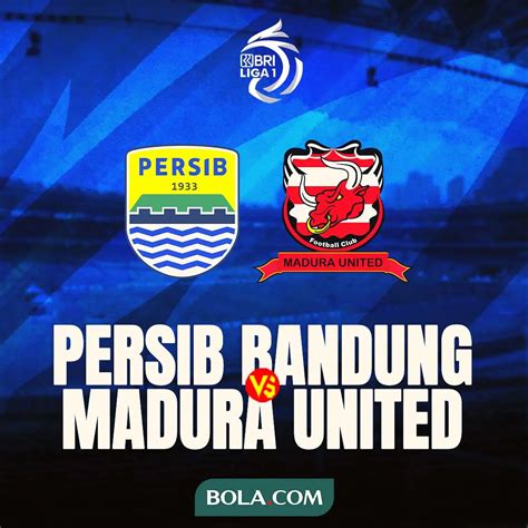 Link Live Streaming Bri Liga 1 Persib Bandung Vs Madura United