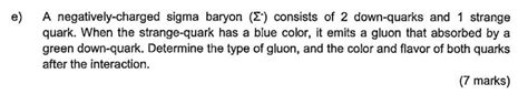 Solved A Negatively Charged Sigma Baryon Σ− Consists Of 2