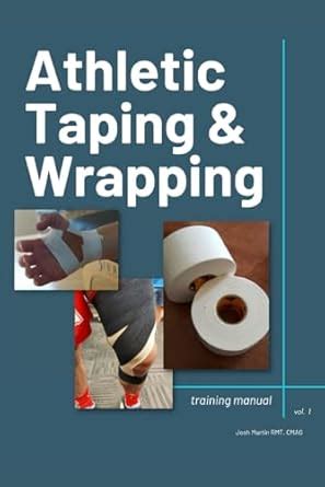 Athletic Taping And Wrapping Training Manual Martin Rmt Josh