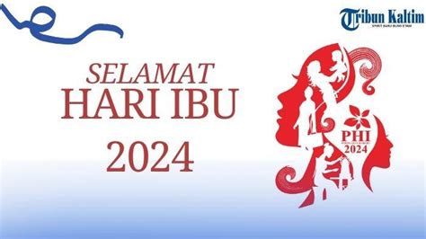 40 Ucapan Selamat Hari Ibu 2024 Yang Menyentuh Hati Tribunkaltim Co
