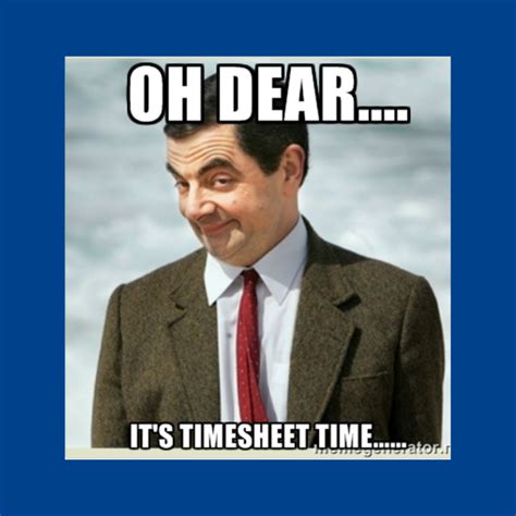 25 Funny Timesheet Memes And Reminders For The Forgetful Artofit