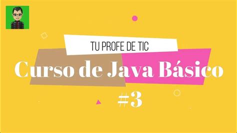 Curso De Java Básico 3 Declaración De Variables Y Tipos De Datos En