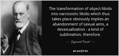 Sigmund Freud Quote The Transformation Of Object Libido Into