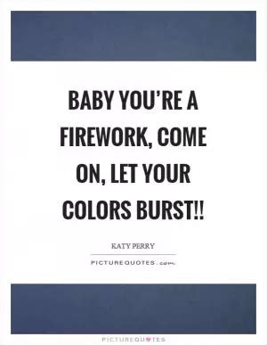 Firework Quotes Firework Sayings Firework Picture Quotes