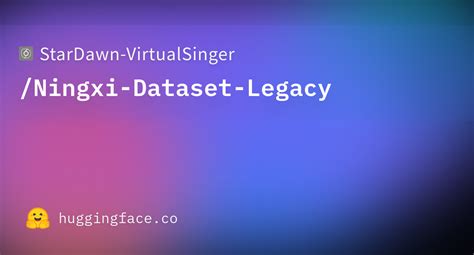 Stardawn Virtualsinger Ningxi Dataset Legacy Datasets At Hugging Face