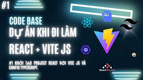 1 Tạo PROJECT REACT JS bằng VITE JS và CONFIG TYPESCRIPT trong một nốt