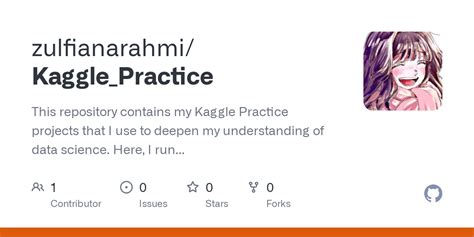 Github Zulfianarahmikagglepractice This Repository Contains My Kaggle Practice Projects