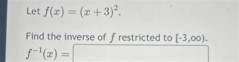 Solved Let F X X Find The Inverse Of F Restricted To Chegg