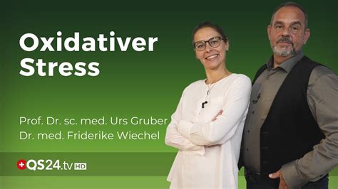 Oxidativer Stress Und Seine Folgen QS24 YouTube