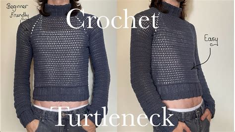 Crochet Turtleneck Tutorial How To Make An Easy Raglan Turtleneck