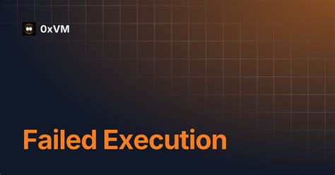 Failed Execution 0xVM