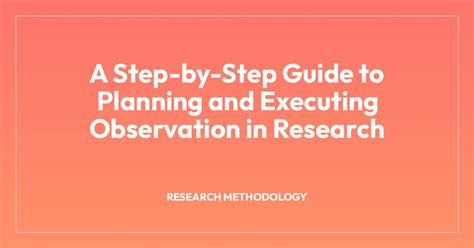 A Step By Step Guide To Planning And Executing Observation In Research Lis Library