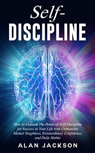Self Discipline How To Unleash The Power Of Self Discipline For