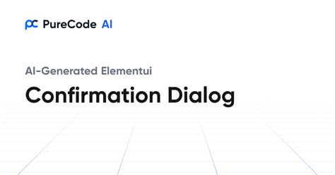Ai Tool To Generate Element Ui Confirmation Dialog