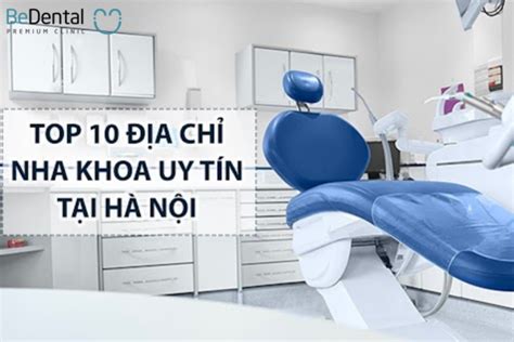 Top 10 Những Phòng Khám Nha Khoa Tốt Nhất Tại Hà Nội Nha Khoa Bedental