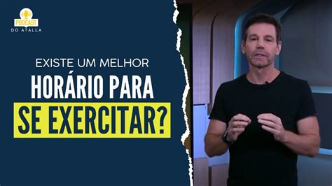 Qual O Melhor HorÁrio Para Praticar Atividade Física Marcio Atalla
