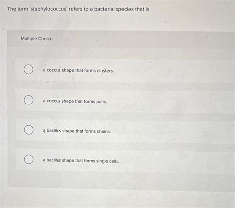 Solved The Term Staphylococcus Refers To A Bacterial