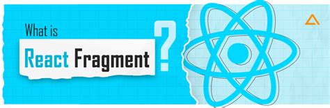 React Fragment A Complete Guide Aglowid It Solutions