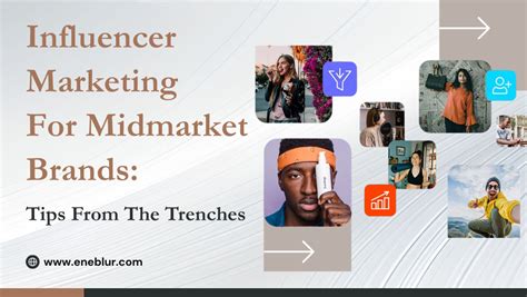 Influencer Marketing For Midmarket Brands Tips From The Trenches