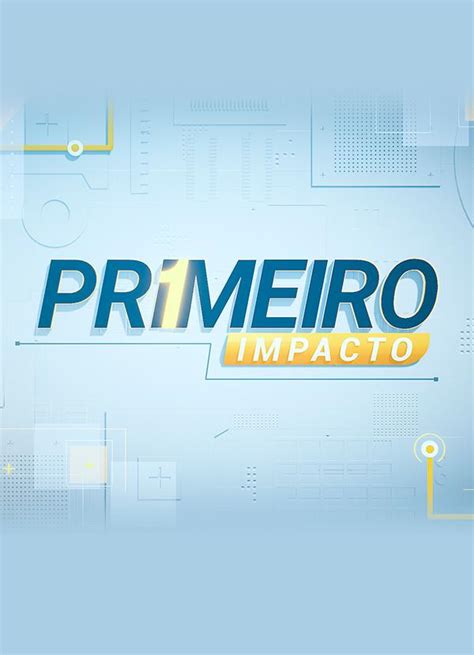 Sbt Tv Primeiro Impacto Elenco
