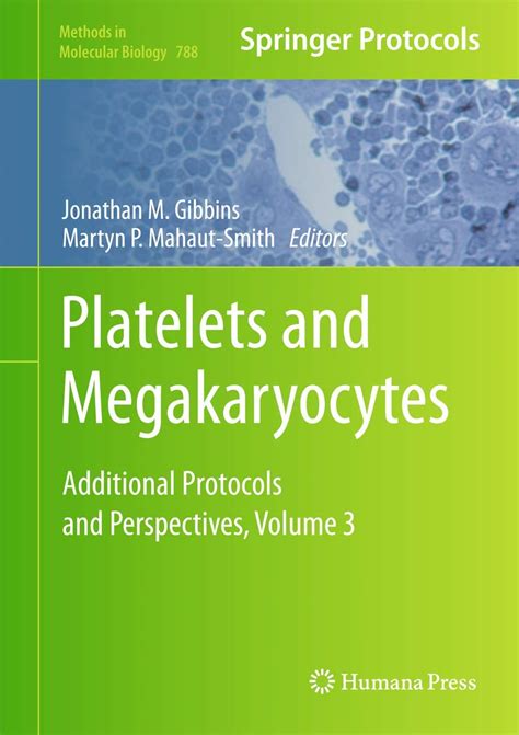 Platelets And Megakaryocytes Volume 3 Additional Protocols And