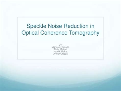 Ppt Speckle Noise Reduction In Optical Coherence Tomography