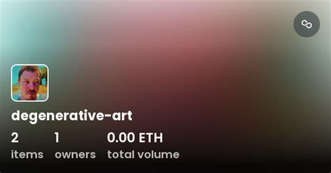 Degenerative Art Collection Opensea