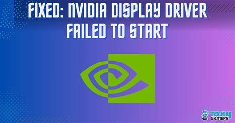 Our Recommended Fixes For Nvidia Display Driver Failed To Start Tech Gamers