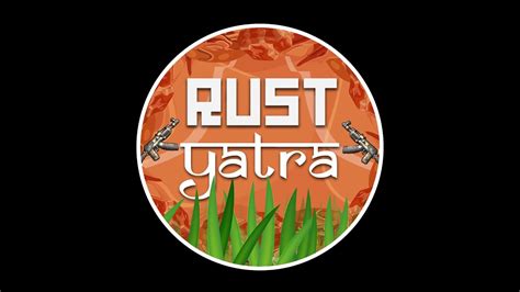 Rust Yatra Server Launch And Community Meeting Youtube