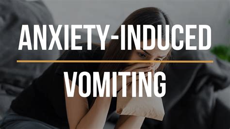 Anxiety Induced Vomiting Causes Symptoms And Treatment