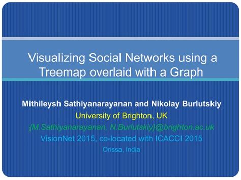 Visualizing Social Networks Using A Treemap Overlaid With A Graph Ppt