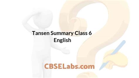 Tansen Summary Class 6 English Cbse Labs