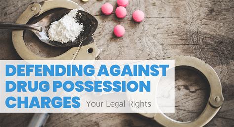 Defending Against Drug Possession Charges Your Legal Rights Reginald