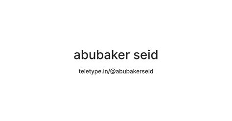 Abubaker Seid — Teletype