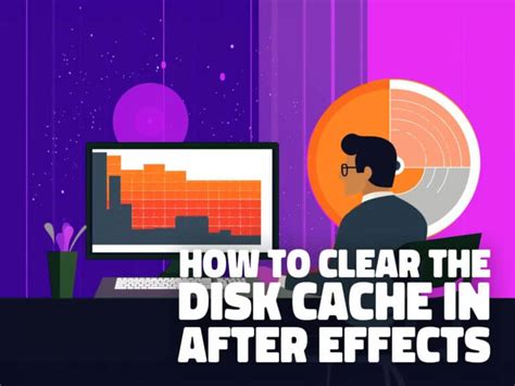 Clean Your After Effects Disk Cache VFX Cookbook