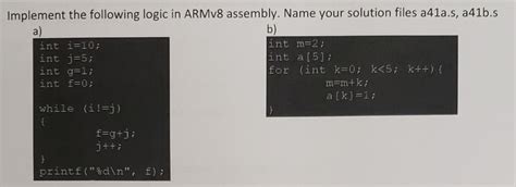 Solved Implement The Following Logic In Armv8 Assembly Name