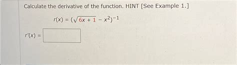 Solved Calculate The Derivative Of The Function Hint See