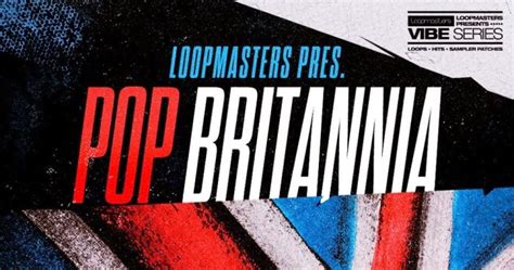 Pop Britannia VIBE Series sample pack by Loopmasters
