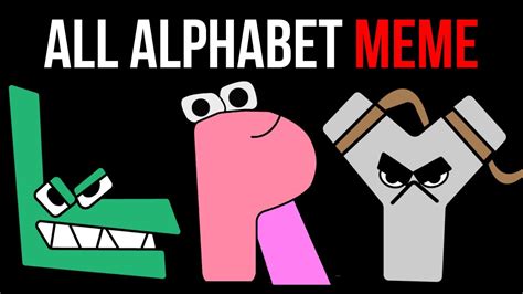 All Alphabet Lore Meme Part A Z Youtube