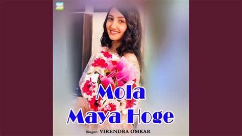 Mola Maya Hoge Youtube
