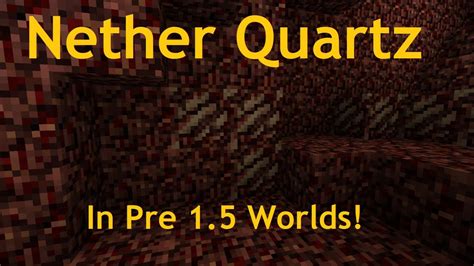 How To Get Nether Quartz In A Pre 1 5 Map Without Resetting The Nether