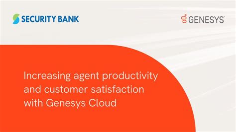 How Security Bank Transformed To Genesyscloud Genesys Posted On The