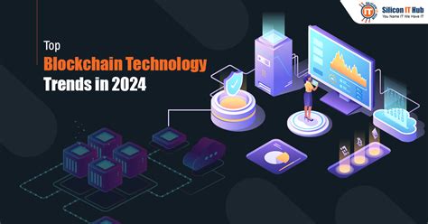 Top Blockchain Technology Trends To Watch Out For Businesses