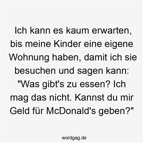 Ich Kann Es Kaum Erwarten Bis Meine Kinder Eine Eigene Wohnung Haben