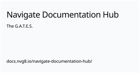 The G A T E S Navigate Documentation Hub