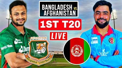 Bangladesh Vs Afghanistan Live 1st T20 Match Ban Vs Afg Live Score